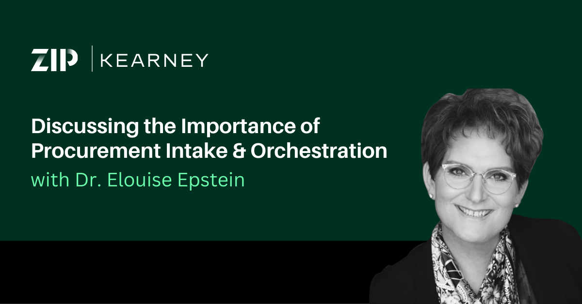 Discussing the Importance of Procurement Intake and Orchestration with Dr. Elouise Epstein - Webinar